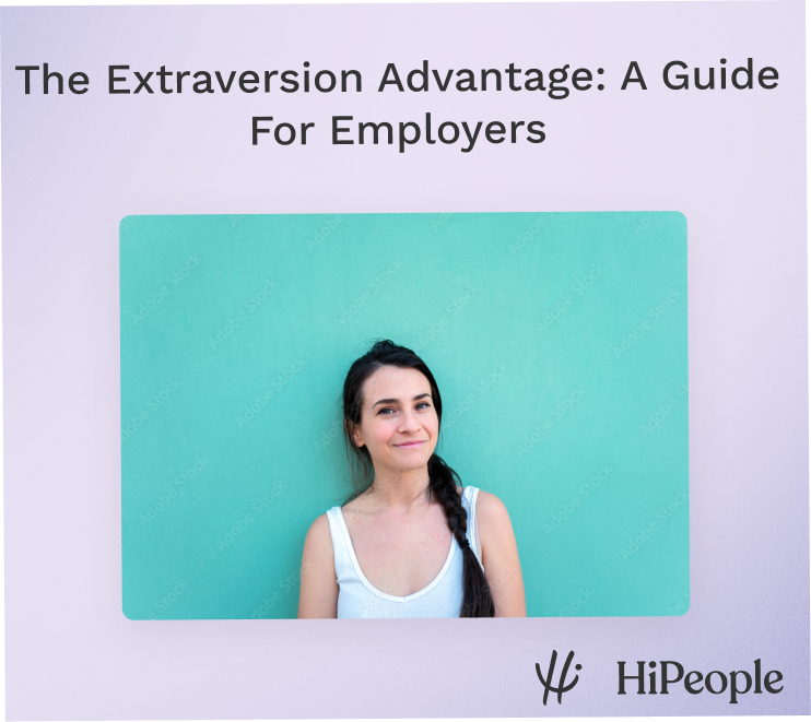 The Extraversion Advantage: A Guide For Employers - HiPeople